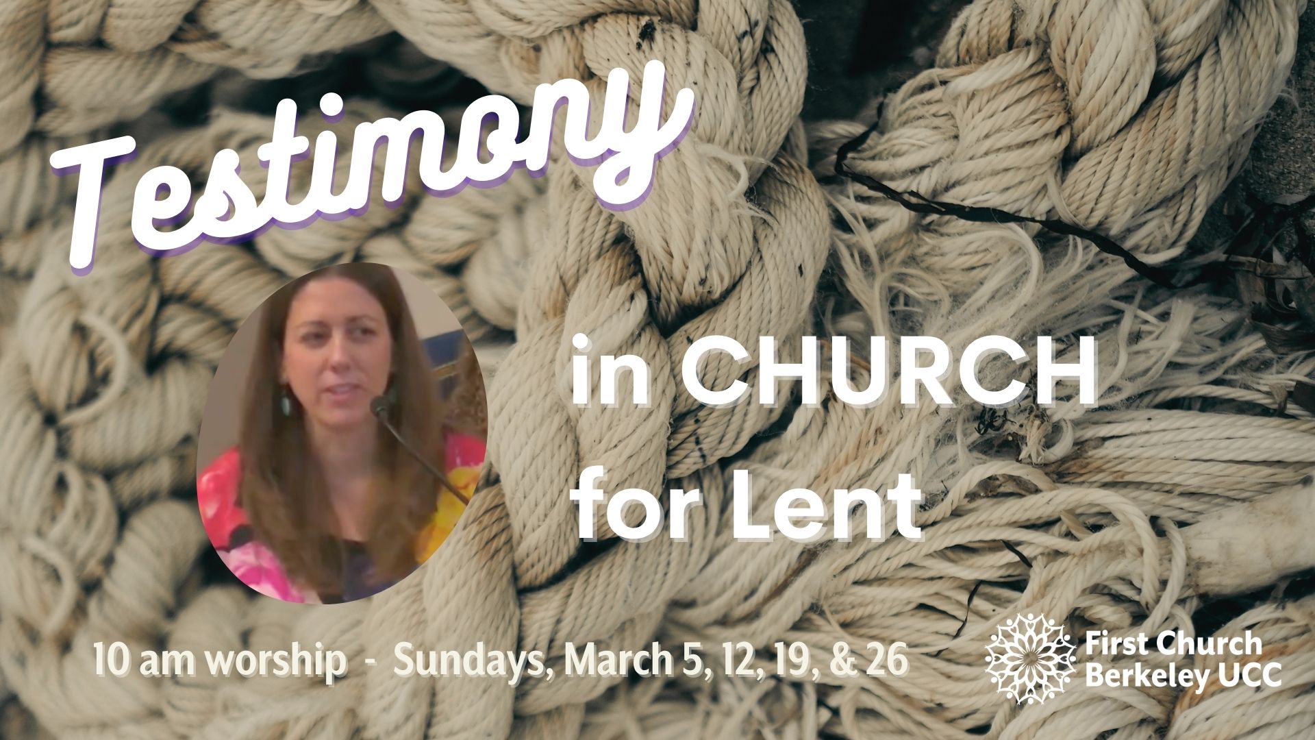 Testimony in Church for Lent - First Church Berkeley UCC